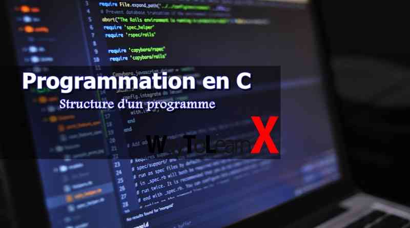 Programmation en C - Structure d'un programme - WayToLearnX