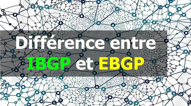 Différence entre IBGP et EBGP - WayToLearnX