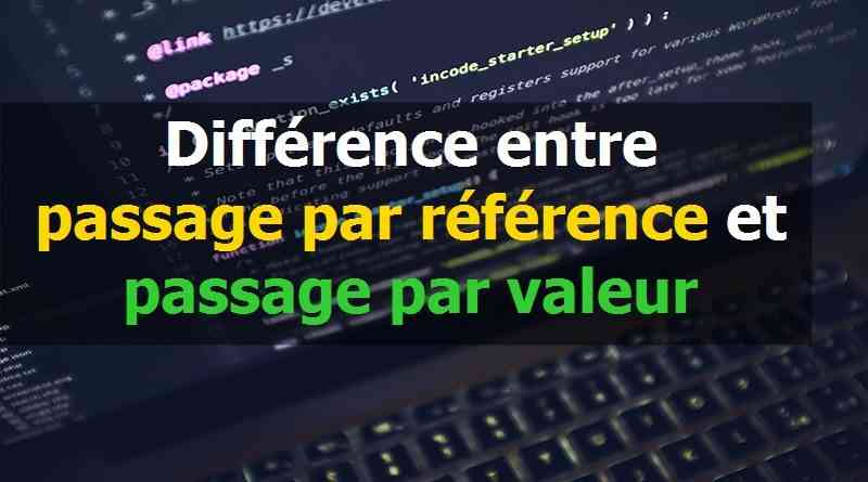 Différence entre passage par référence et passage par valeur - WayToLearnX