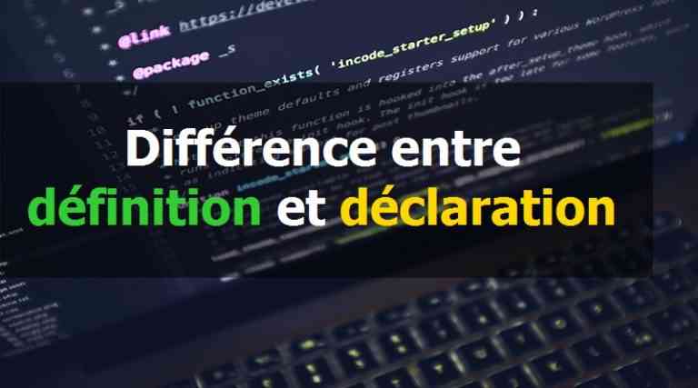 Différence entre définition et déclaration - WayToLearnX