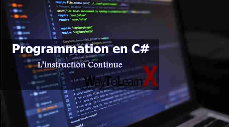 Programmation en C# - L'instruction Continue - WayToLearnX
