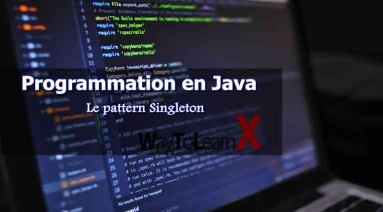 Programmation En Java Le Pattern Singleton Waytolearnx