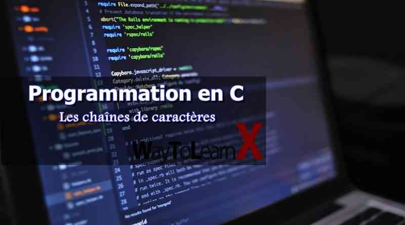 Programmation en C - Les chaînes de caractères - WayToLearnX