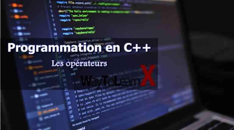 Programmation en C++ - Les opérateurs - WayToLearnX