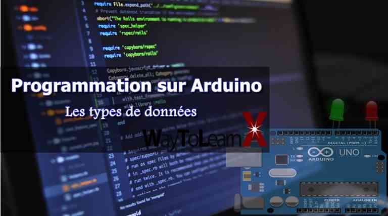 Programmer l'Arduino - Les types de données - WayToLearnX