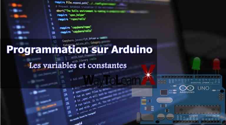 Programmer l'Arduino - Les variables et constantes - WayToLearnX