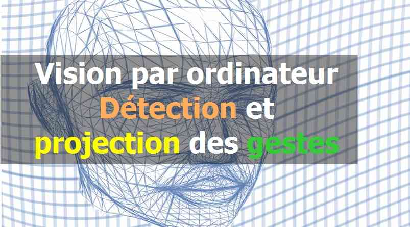 Vision par ordinateur - Détection et projection des gestes - WayToLearnX