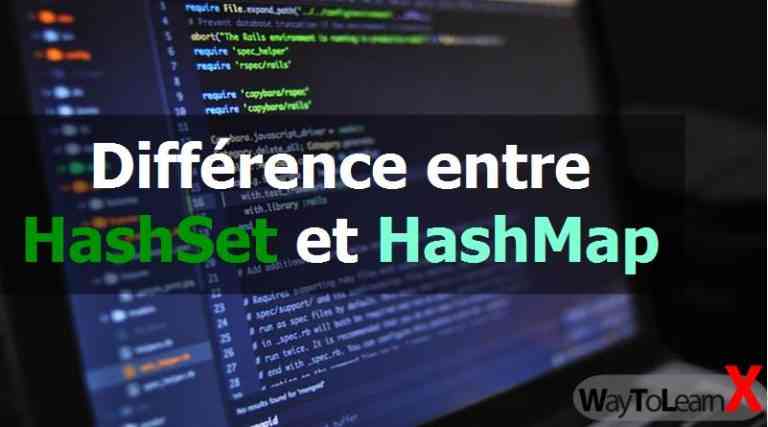 Différence entre HashSet et HashMap - WayToLearnX