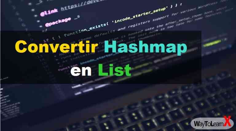 Java - Convertir Hashmap en List - WayToLearnX