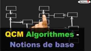 QCM Algorithmes - Notions de base - Partie 1 - WayToLearnX