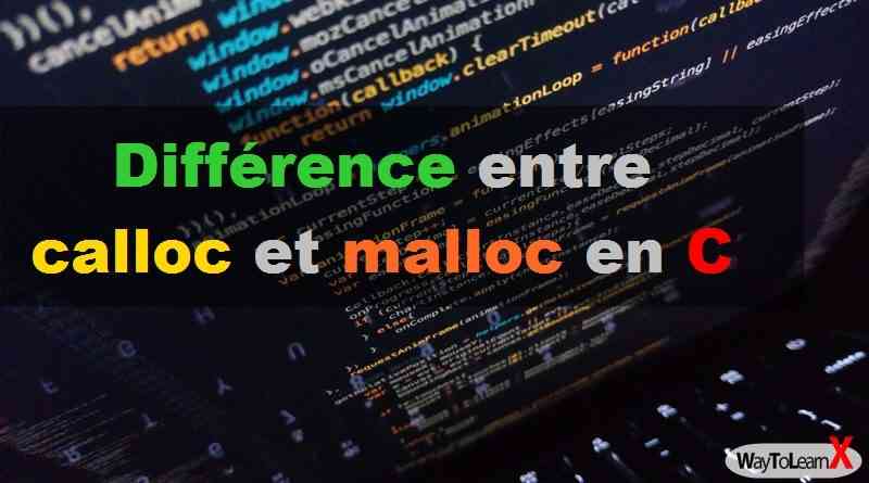 Différence entre calloc et malloc en C - WayToLearnX