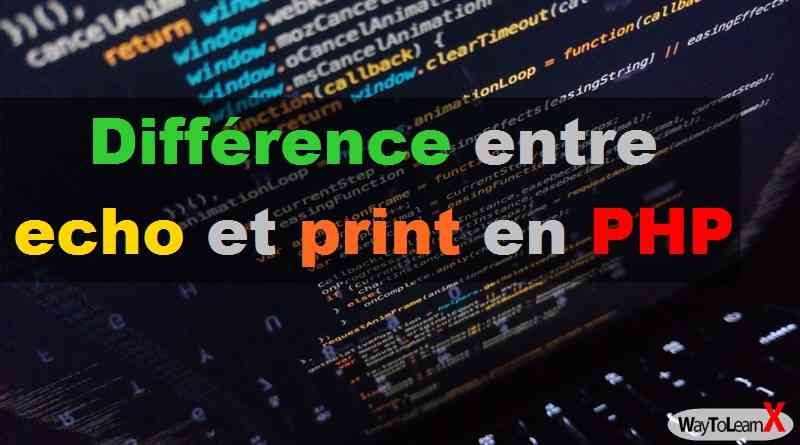 Différence entre echo et print en PHP - WayToLearnX