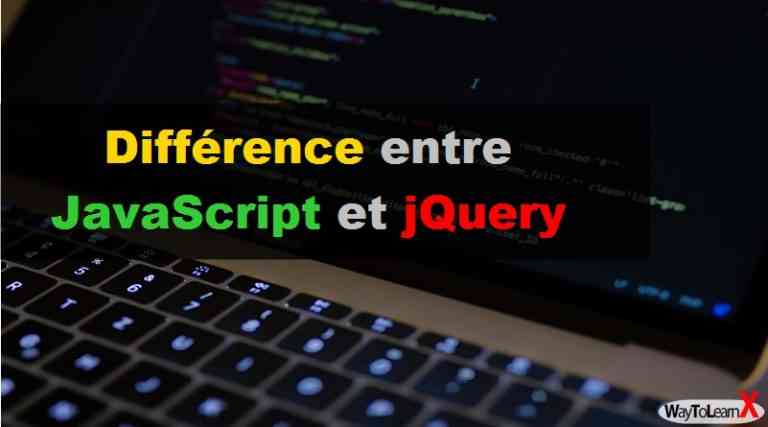 Différence entre JavaScript et jQuery - WayToLearnX