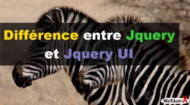 Différence entre JQuery et JQuery UI - WayToLearnX