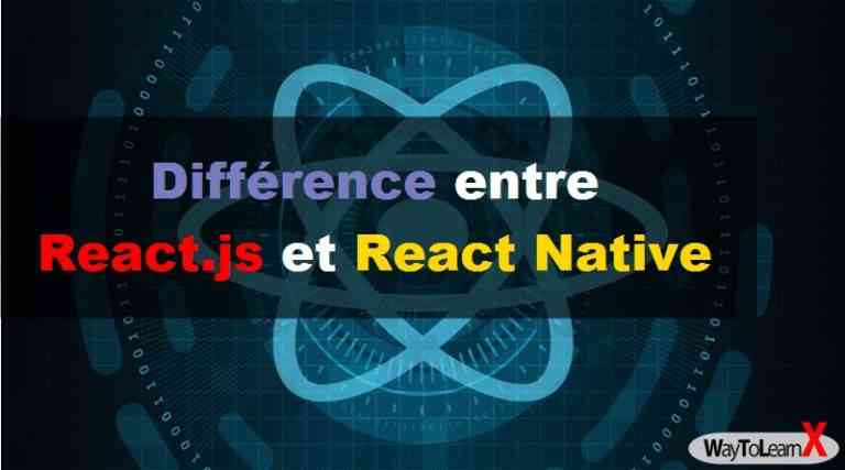 Différence entre React.js et React Native - WayToLearnX