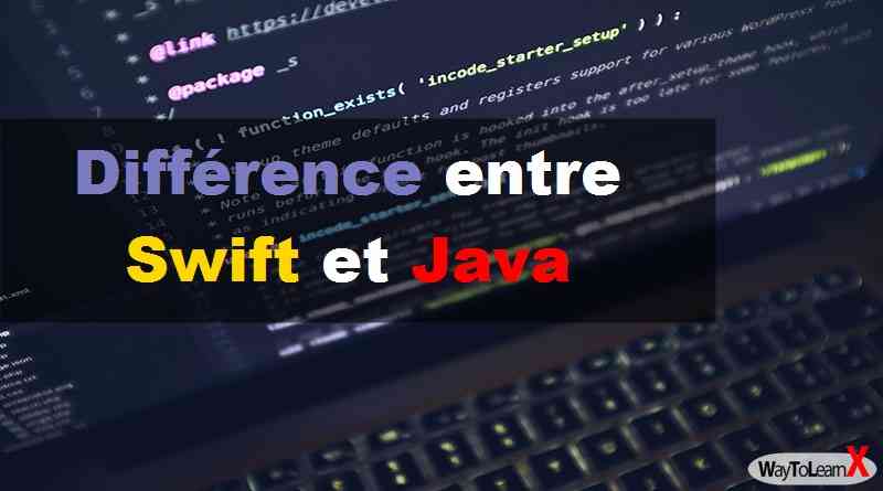 Différence entre Swift et Java - WayToLearnX