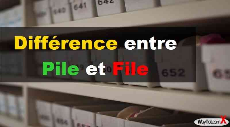 Différence entre pile et file dans structure des données - WayToLearnX
