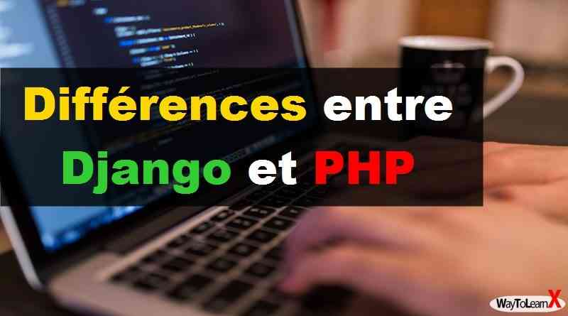 Différence entre Django et PHP - WayToLearnX