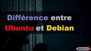 Différence entre Ubuntu et Debian - WayToLearnX