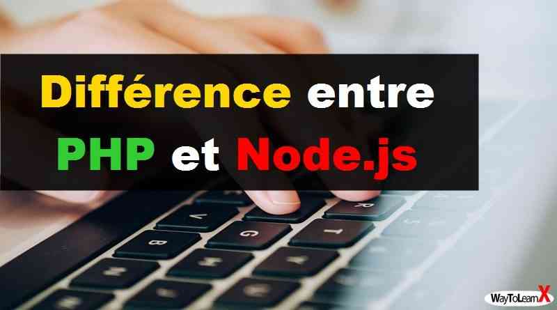Différence entre PHP et Node.js - WayToLearnX