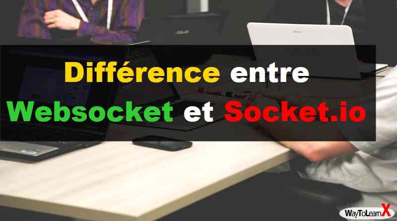 Différence entre Websocket et Socket.io - WayToLearnX