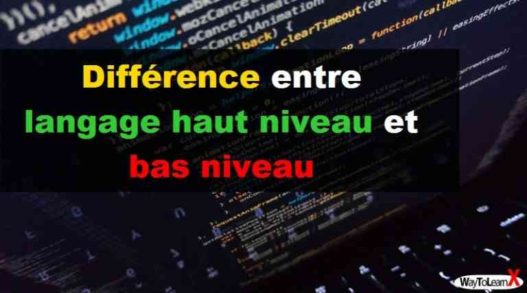 Différence entre langage haut niveau et langage bas niveau - WayToLearnX