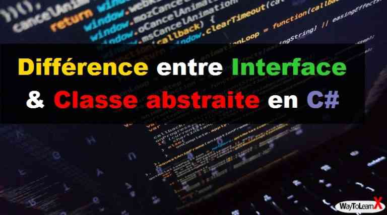 Différence entre une interface et une classe abstraite en C# - WayToLearnX