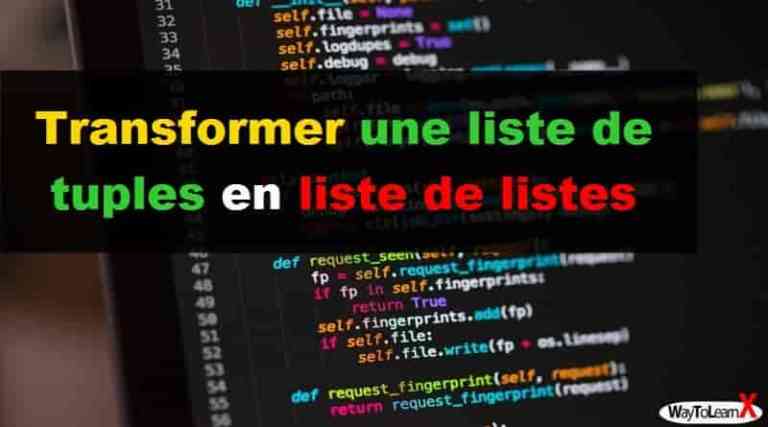 Transformer une liste de tuples en liste de listes - WayToLearnX