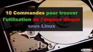 10 Commandes pour trouver l'utilisation de l'espace disque sous Linux - WayToLearnX