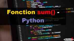 Fonction sum() – Python - WayToLearnX