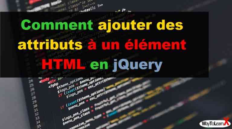 Comment ajouter des attributs à un élément HTML en jQuery - WayToLearnX