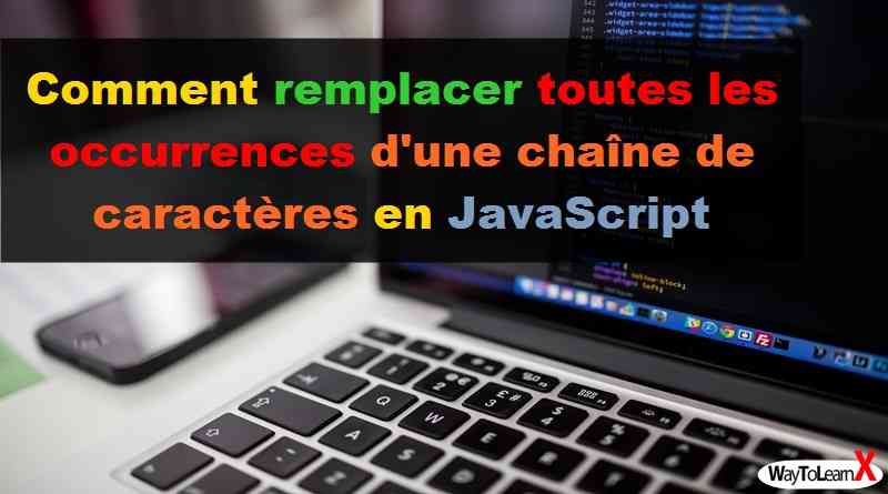 Comment remplacer toutes les occurrences d'une chaîne de caractères en ...