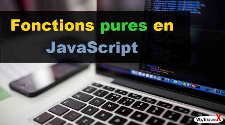 Fonctions pures en JavaScript - WayToLearnX