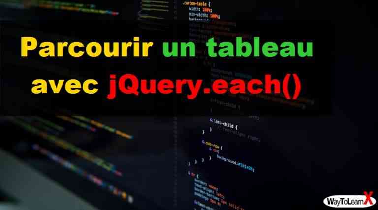 Parcourir un tableau avec jQuery.each() - WayToLearnX