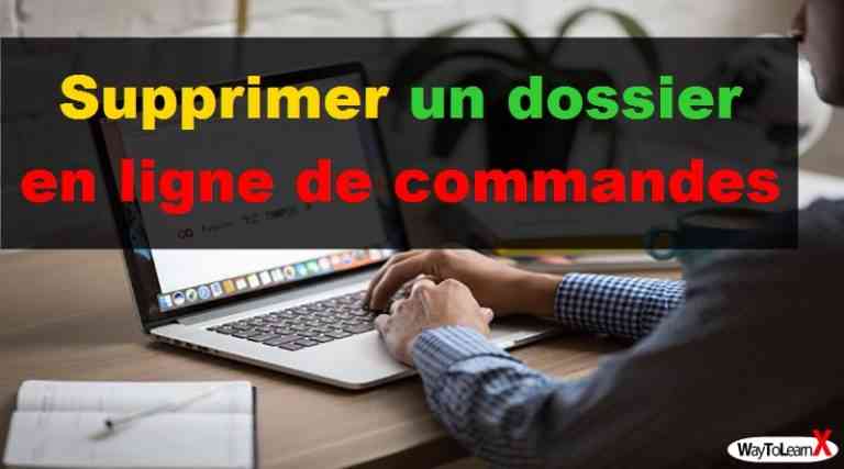 Supprimer Un Dossier En Ligne De Commandes Windows 10 Waytolearnx