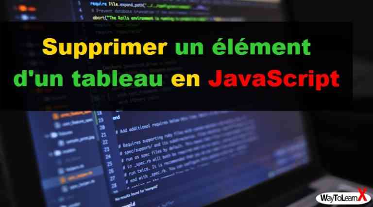 Supprimer Un élément Dun Tableau En Javascript Waytolearnx