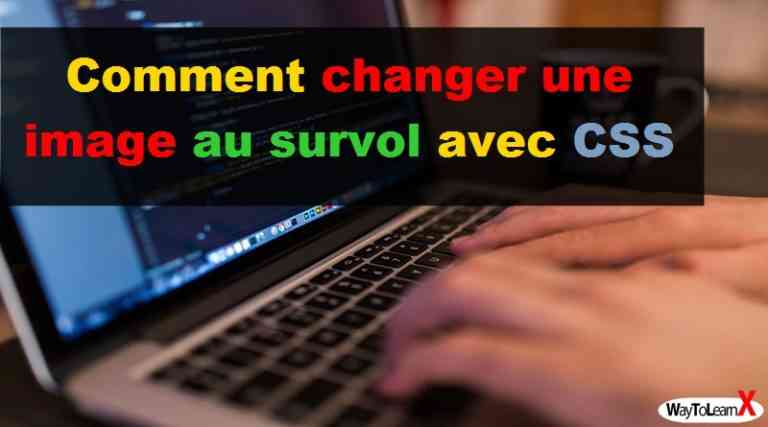 Comment changer une image au survol avec CSS - WayToLearnX Comment changer une image au survol avec CSS - WayToLearnX
