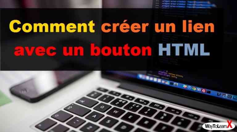 Comment créer un lien avec un bouton HTML - WayToLearnX