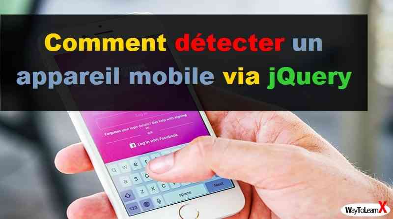 Comment détecter un appareil mobile via jQuery - WayToLearnX
