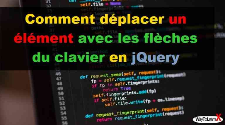 Comment déplacer un élément avec les flèches du clavier en jQuery - WayToLearnX