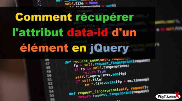 Comment récupérer l'attribut data-id d'un élément en jQuery - WayToLearnX Comment récupérer l'attribut data-id d'un élément en jQuery - WayToLearnX