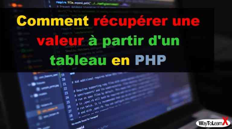 Comment récupérer une valeur à partir d'un tableau en PHP - WayToLearnX