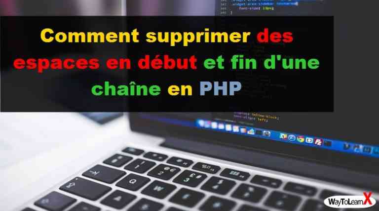 Comment supprimer des espaces en début et fin d'une chaîne en PHP - WayToLearnX