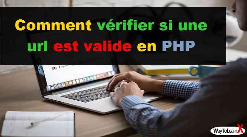 Comment vérifier si une url est valide en PHP - WayToLearnX