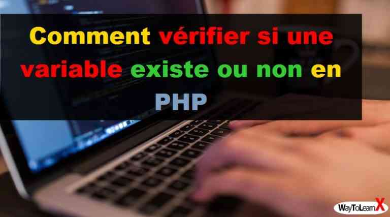 Comment vérifier si une variable existe ou non en PHP - WayToLearnX