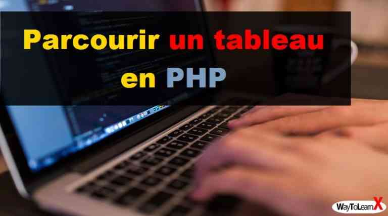 Parcourir Un Tableau En Php Waytolearnx