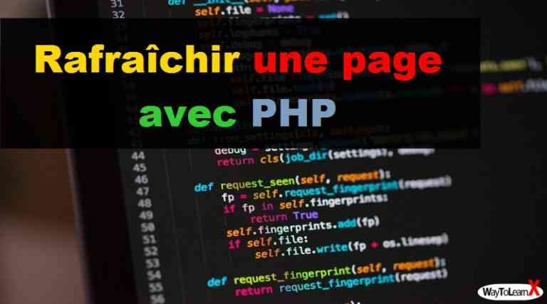 Rafraîchir une page avec PHP - WayToLearnX