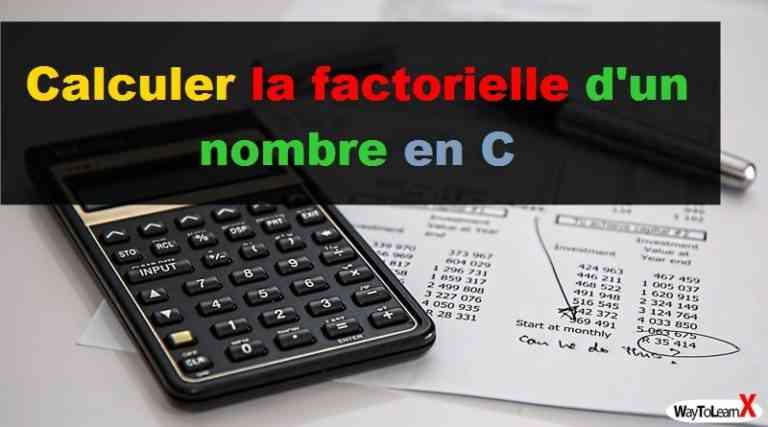 Calculer La Factorielle Dun Nombre En C Waytolearnx