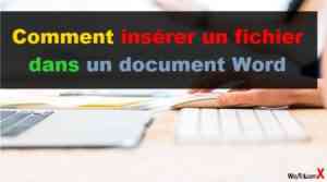 Comment insérer un fichier dans un document Word - WayToLearnX