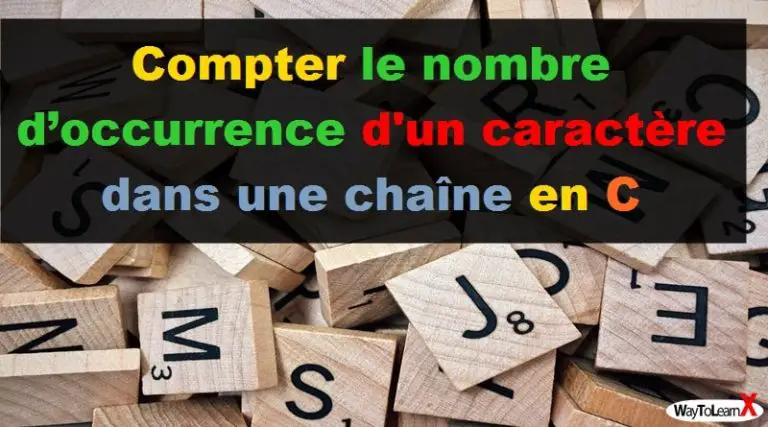 Compter Le Nombre Doccurrence Dun Caractère Dans Une Chaîne En C Waytolearnx